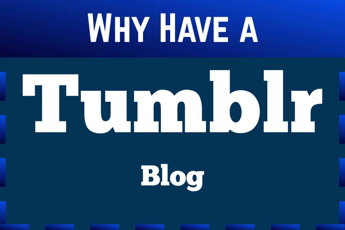 9 Tumblr Benefits Why You Should Use It (What Is It Good for?)