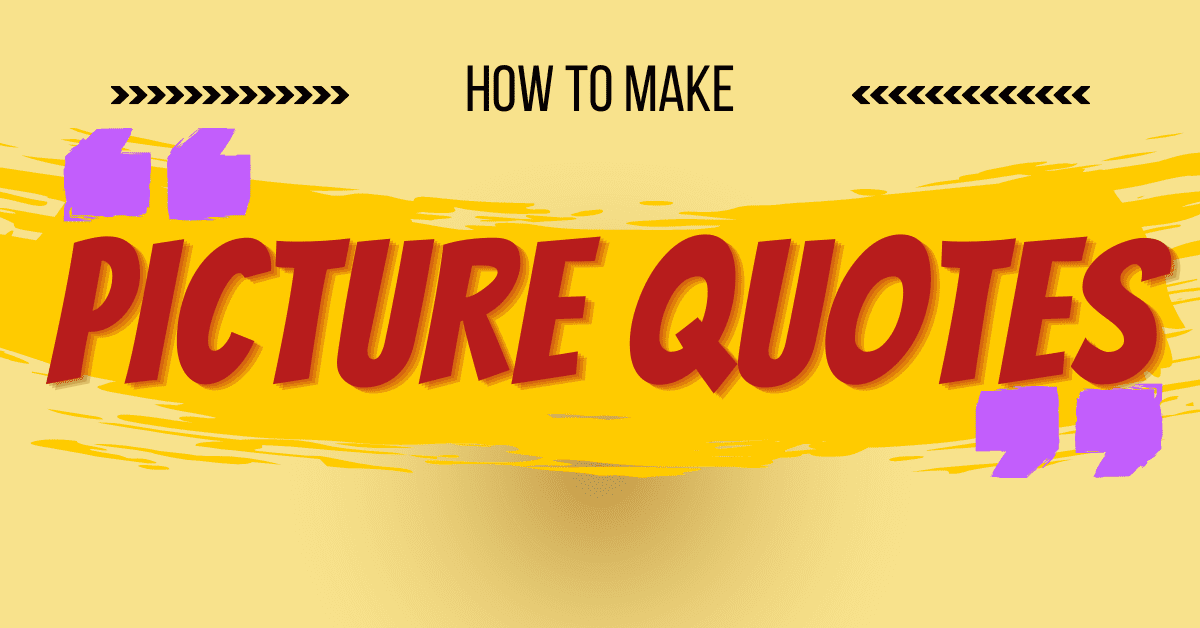 How to Make Picture Quotes (Top 2 Free Visual Quote Makers)