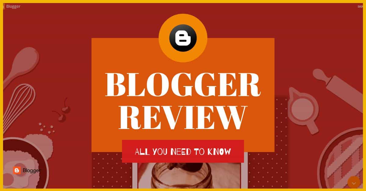 Blogger Review 2025: Is Google Blogspot Still Worth It to Blog?