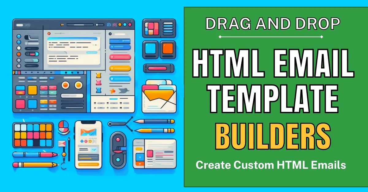 7 Best Drag And Drop Html Email Template Builders In 2025